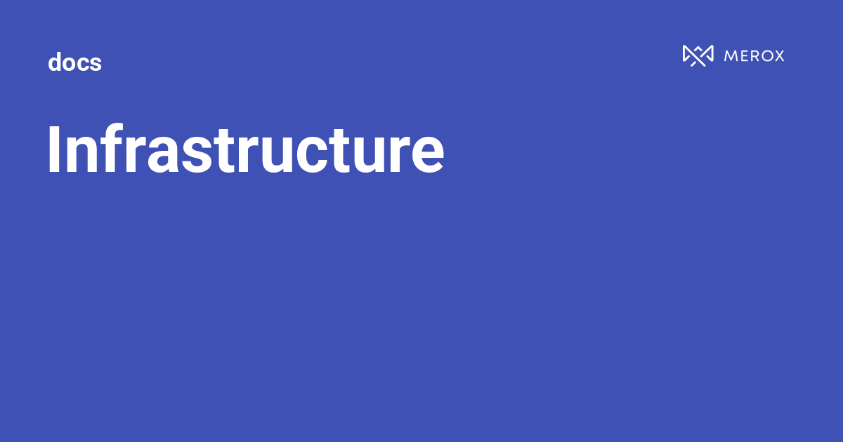Infrastructure Docs Merox