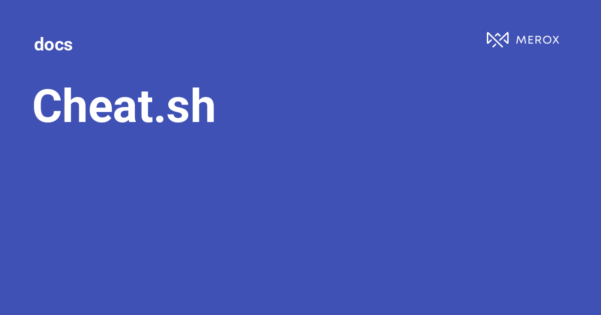 Cheat Sh Docs Merox