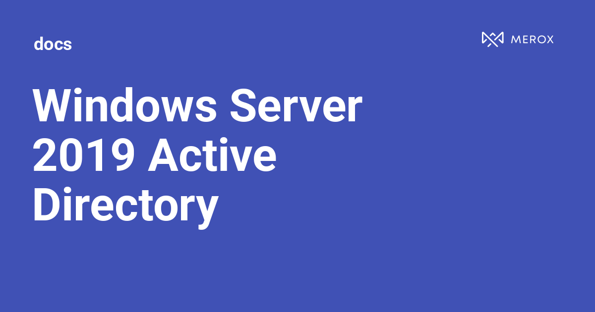 Windows Server 2019 Active Directory Configuration Guide Docs Merox 4554